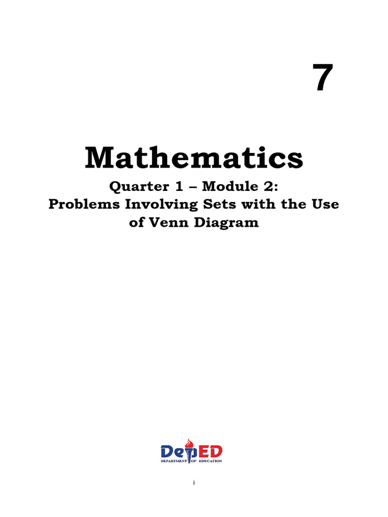 Math 7 - Q1 - WK 2 - Module 2 - Problems Involving Sets With The Use of ... Math 7 - Q1 - WK 2 - Module 2 - Problems Involving Sets With The Use of ...