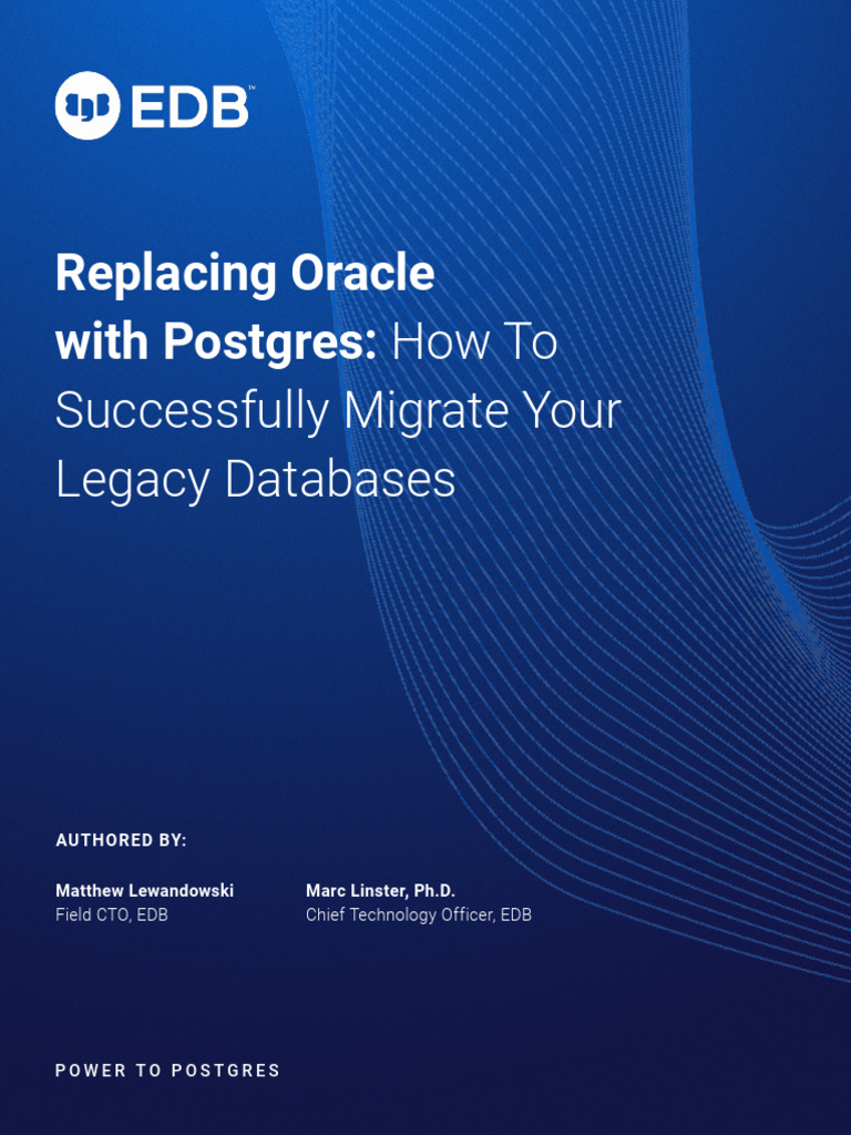 1551902123-Whitepaper Replacing Oracle With Postgres How To Successfully Migrate Your Legacy ...