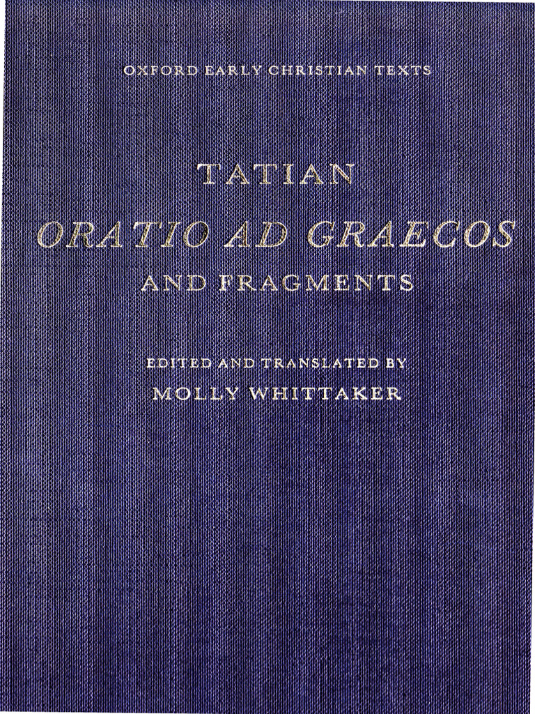 Tatian's Oratio ad Graecos Analysis | PDF | Ancient Christianity
