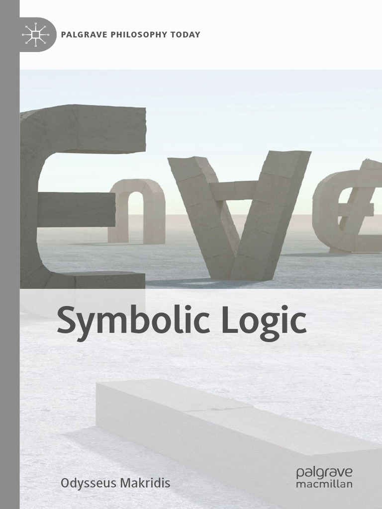 (Palgrave Philosophy Today) Odysseus Makridis - Symbolic Logic-Palgrave Macmillan (2022 ...