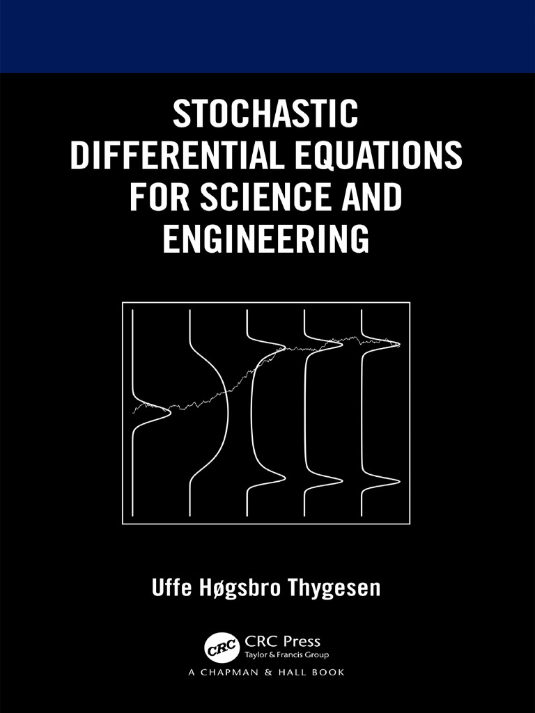 Uffe Høgsbro Thygesen - Stochastic Differential Equations For Science and Engineering-CRC Press ...