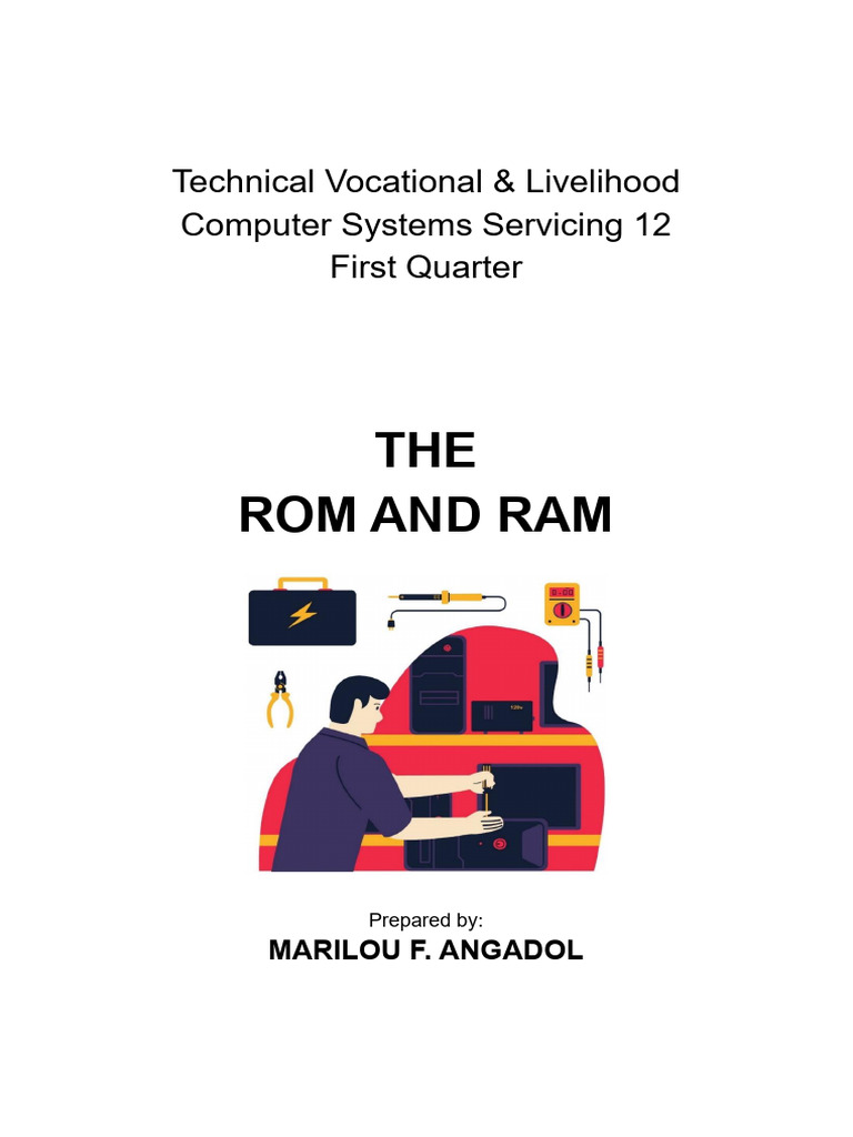 THE Rom and Ram: Technical Vocational & Livelihood Computer Systems Servicing 12 First Quarter ...