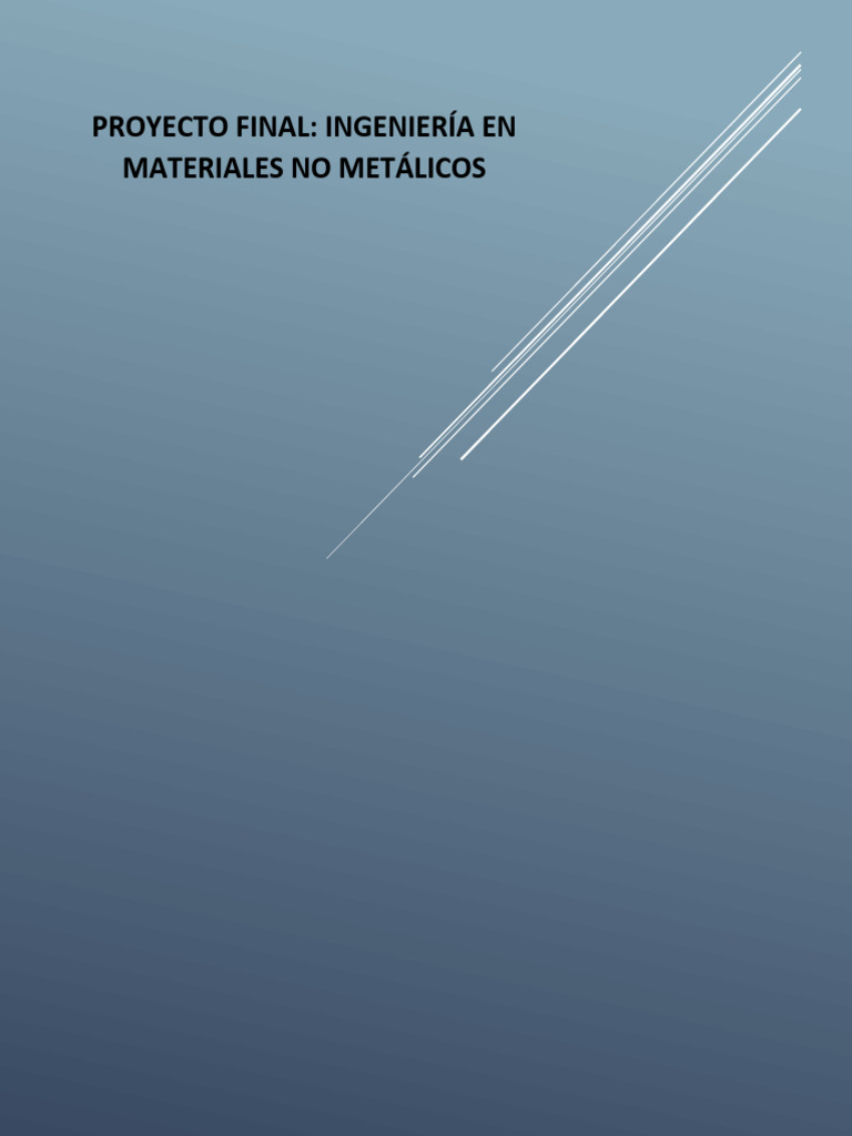 Proyecto Final Ingenieria en Materiales No Metalicos | PDF | Metalurgia ...