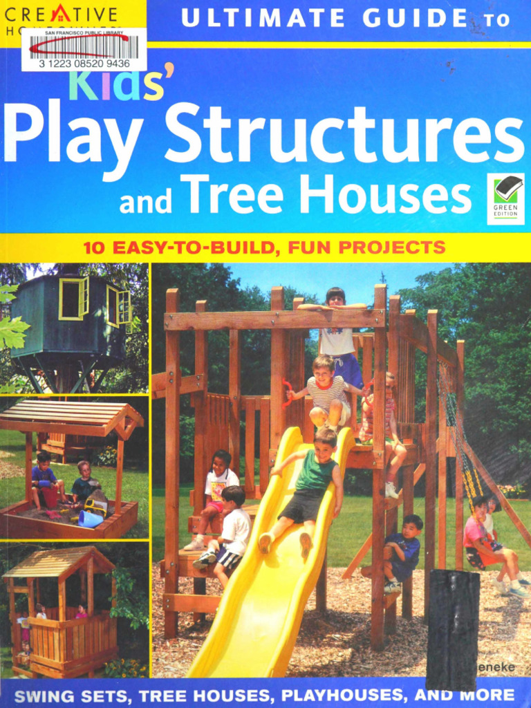 Ultimate Guide To Kids Play Structures and Tree Houses 10 Easy-To-Build ...