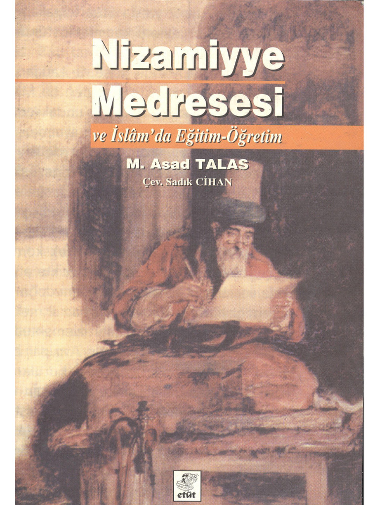 M. Asad Talas - Nizamiyye Medresesi Ve İslamda Eğitim, Öğretim.pdf - - 80бЯд7 | PDF