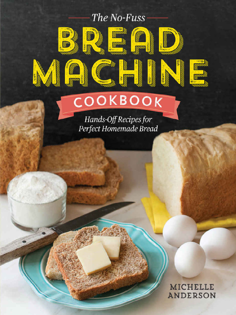 The No Fuss Bread Machine Cookbook | Download Free PDF | Breads | Whole Grain