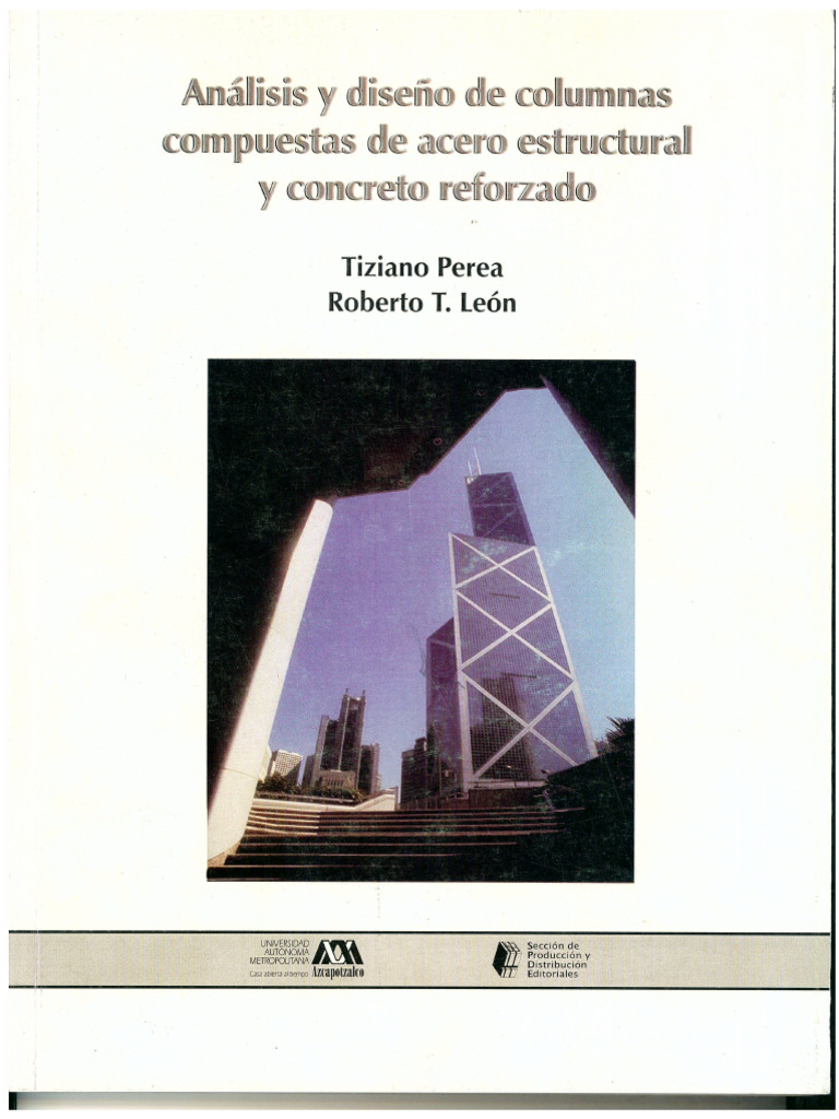 Análisis y Diseño de Columnas Compuestas de Acero Estructural y Concreto Reforzado. Tiziano ...