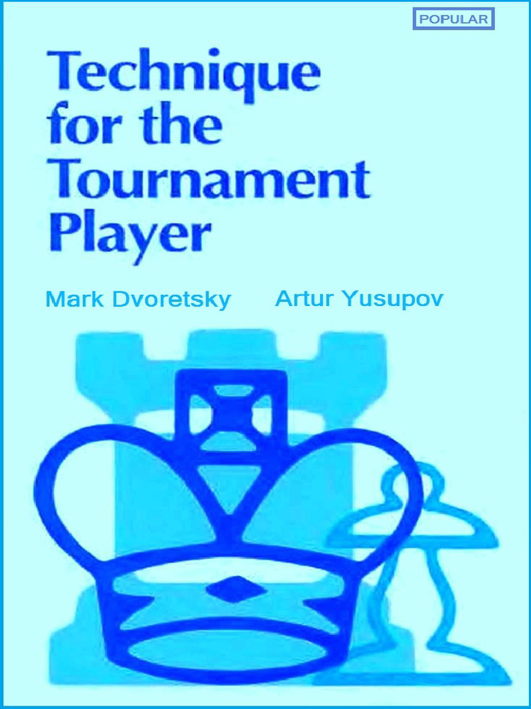 Dvoretsky M & Yusupov A Technique For The Tournament Player 1995 | PDF ...