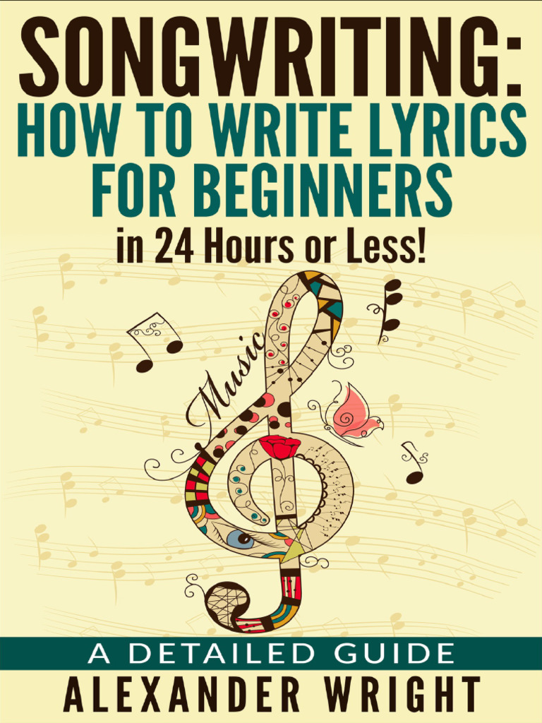 Alexander Wright - Songwriting - How To Write Lyrics For Beginners ...