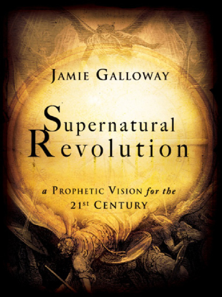 (Jamie Galloway) Supernatural Revolution | PDF | Prayer | Jesus