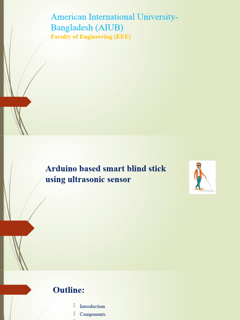Arduino Based Smart Blind Stick Using Ultrasonic Sensor Presentation ... Arduino Based Smart Blind Stick Using Ultrasonic Sensor Presentation ...