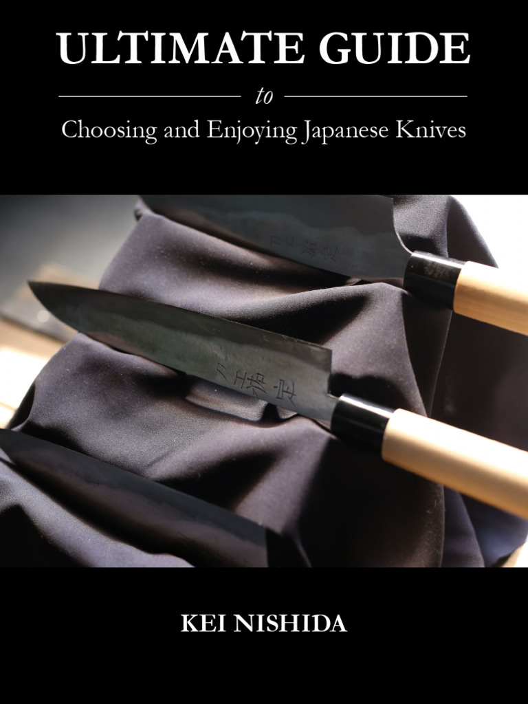 Ultimate Guide Japanese Knives by Kei Nishida-Compressed | PDF | Knife | Blade