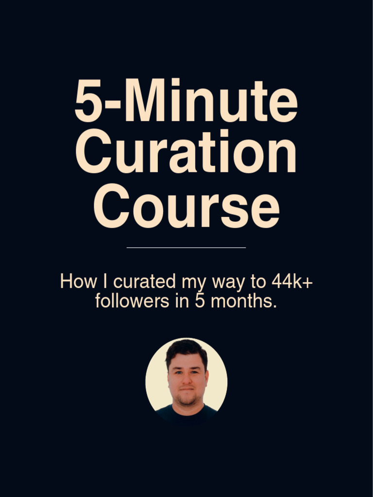 5-Minute Curation Course: How I Curated My Way To 44k+ Followers in 5 ...