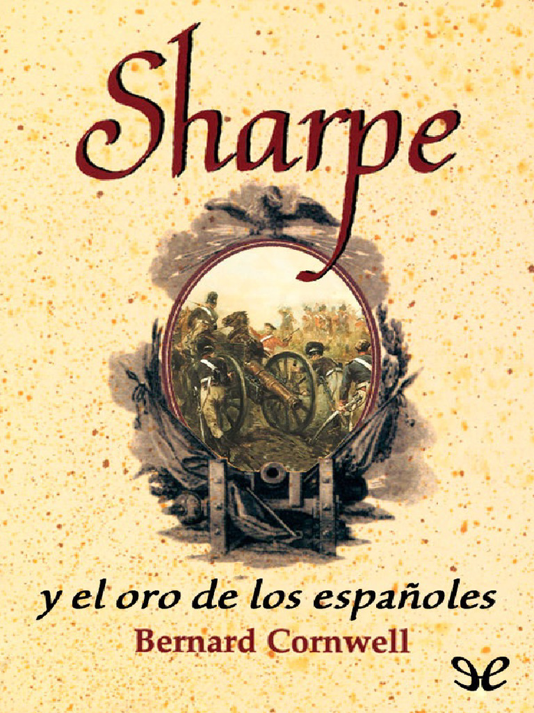 Sharpe y El Oro de Los Espanoles | PDF | Caballería | Arthur Wellesley