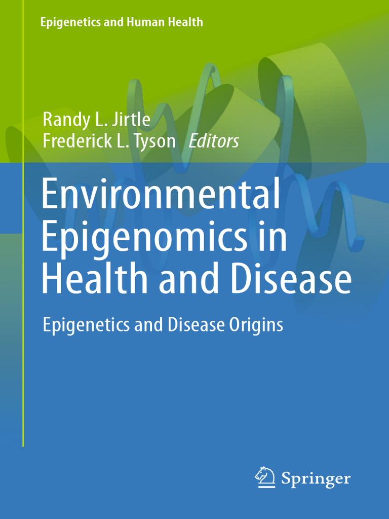 Environmental Epigenomics in Health and Disease: Randy L. Jirtle ...