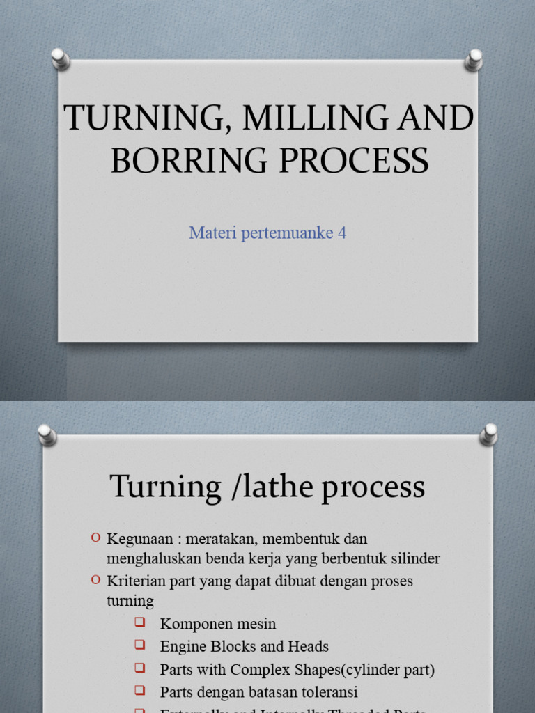Materi 4 Turning, Milling and Borring Process | PDF | Machining | Woodworking