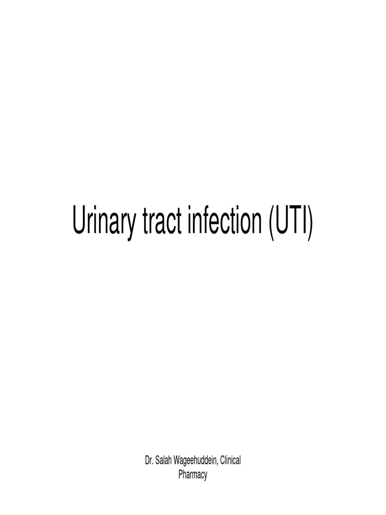 Urinary Tract Infection (UTI) : Dr. Salah Wageehuddein, Clinical Pharmacy | PDF | Urinary Tract ...