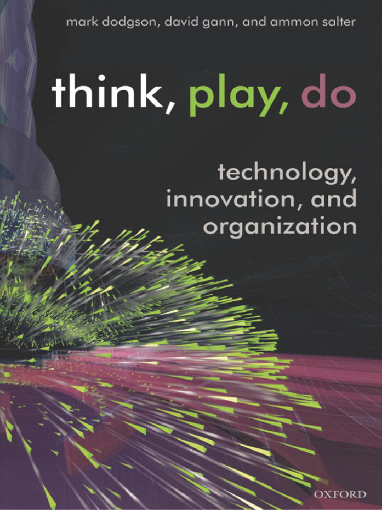 Think, Play, Do - Technology, Innovation, and Organization | PDF ...