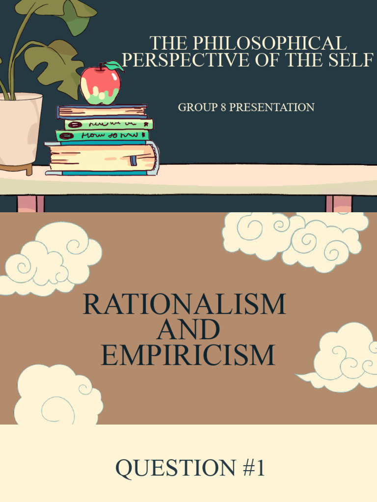 Group 8 Presentation | PDF | Rationalism | Empiricism
