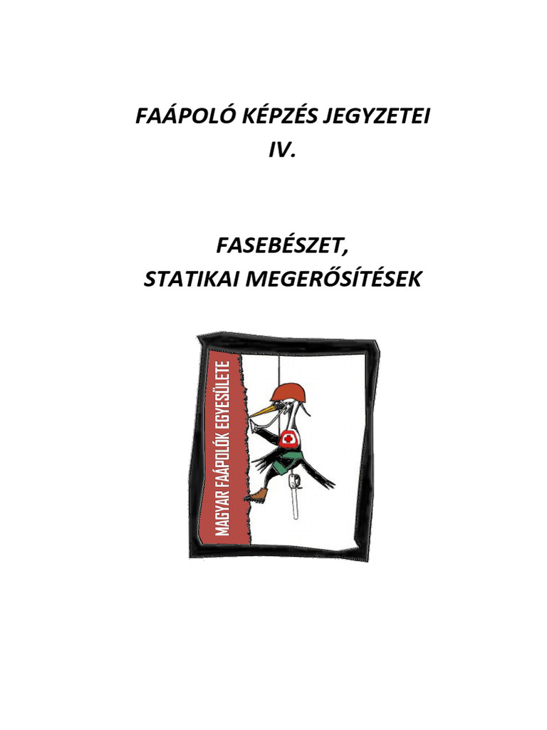 Faápolás Jegyzet - 4 - Fasebészet, Statikai Megerősítés | PDF