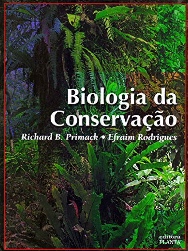 Resumo Biologia Da Conservacao Richard B Primack Efraim Rodrigues | PDF