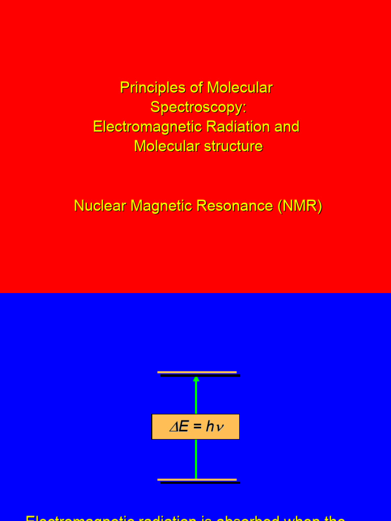 Lecture26 3 IntroNMR Spectro! | PDF | Nuclear Magnetic Resonance | Electromagnetic Radiation