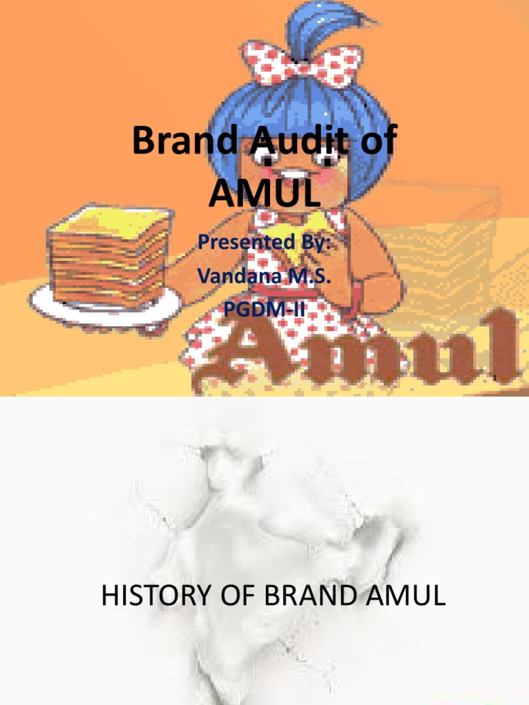 Brand Audit of Amul: Presented By: Vandana M.S. Pgdm-Ii | Download Free ...
