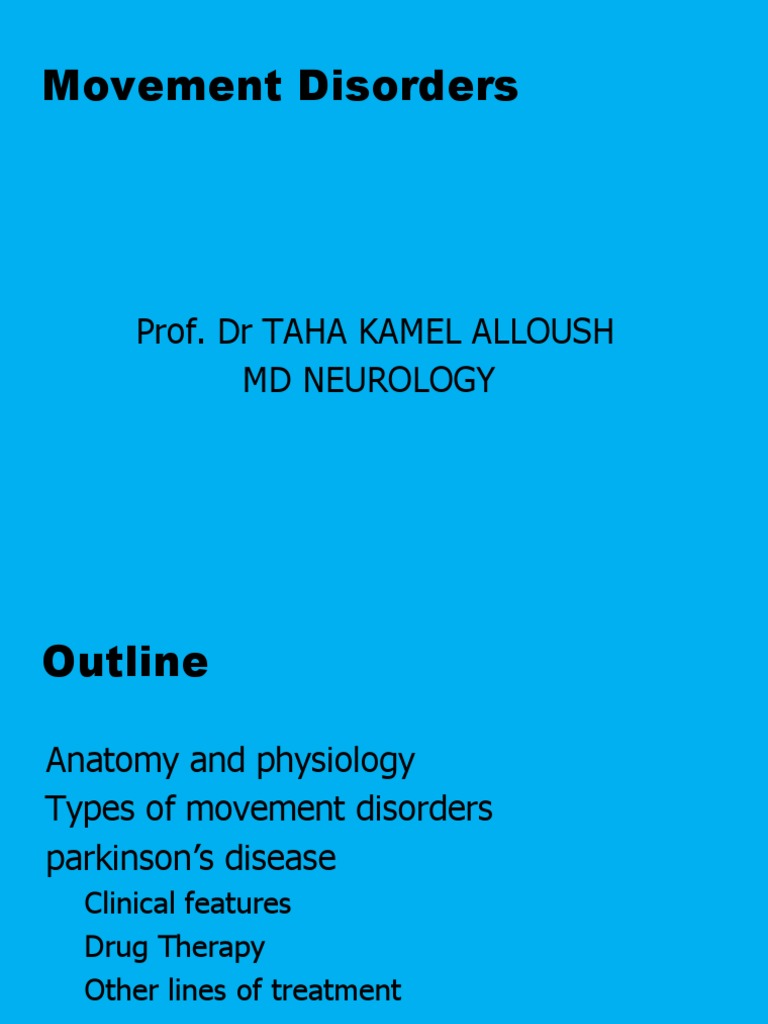 Movement Disorders: Prof. DR Taha Kamel Alloush MD Neurology | PDF ...