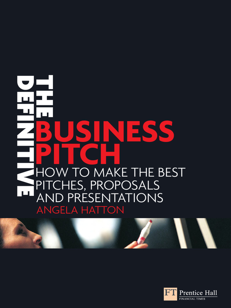 The Definitive Business Pitch How To Make The Best Pitches, Proposals ...