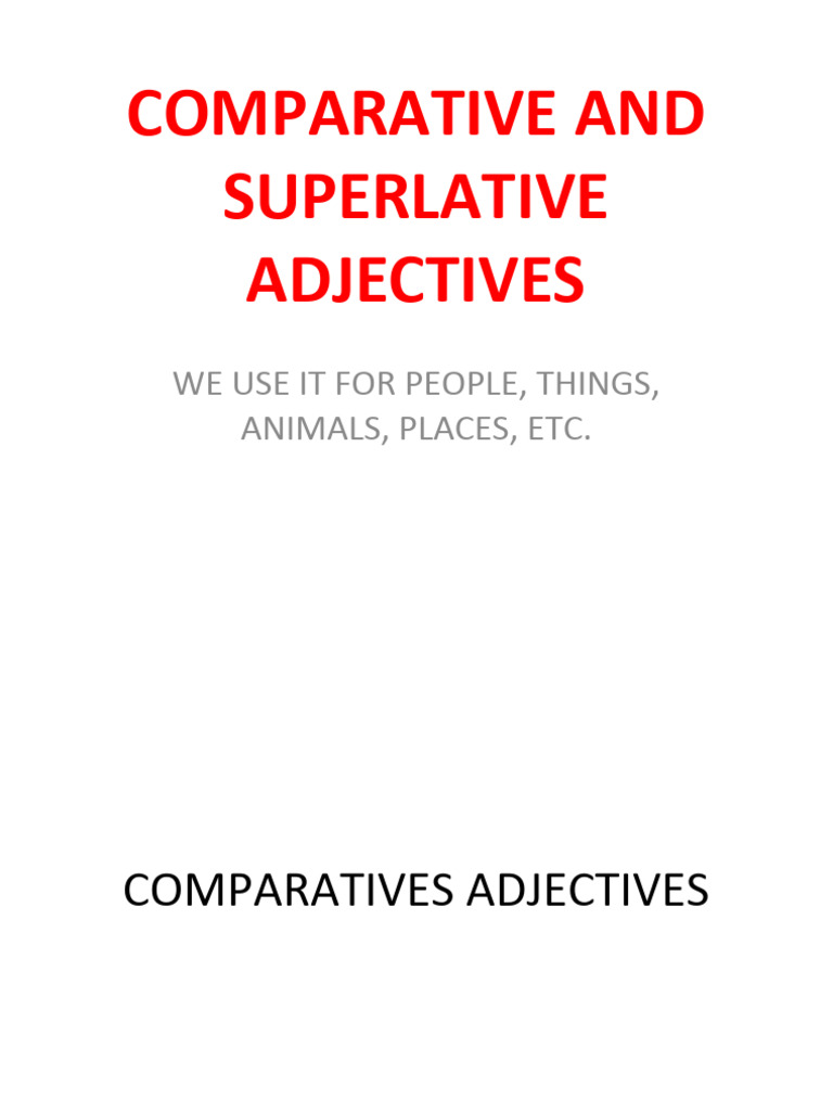Comparative And Superlative Esl Ppt Comparative And Superlative: