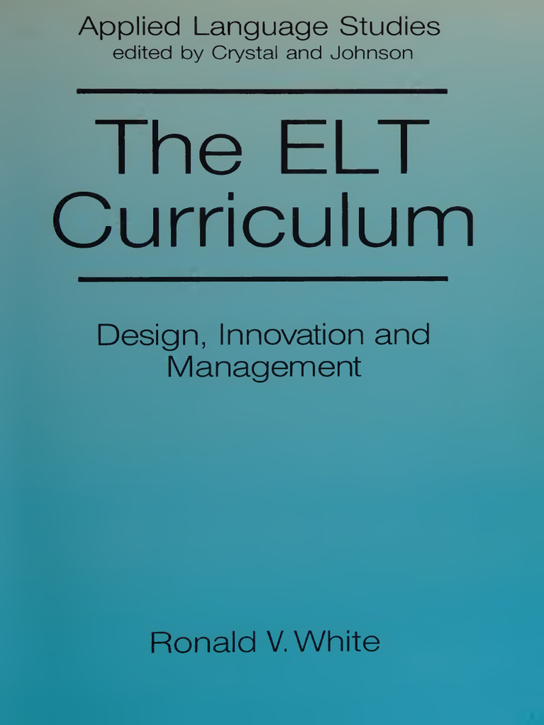 ELT Curriculum - Design, Innovation, and Management, The - White ...