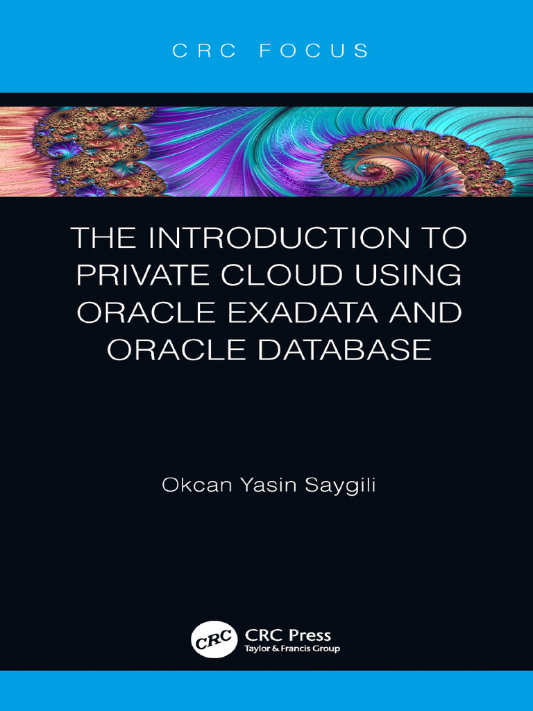 The Introduction To Private Cloud Using Oracle Exadata and Oracle Database (Okcan Yasin Saygili ...