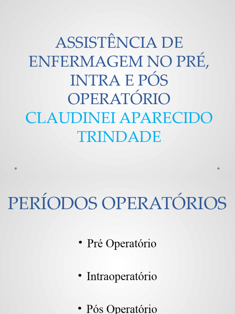 Assistência Enfermagem No Pré - Intra Apos Operatório UC 9 | PDF | Cirurgia | Enfermagem