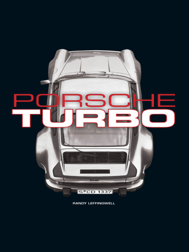 Randy Leffingwell - Porsche Turbo - The Inside Story of Sttutgart's ...