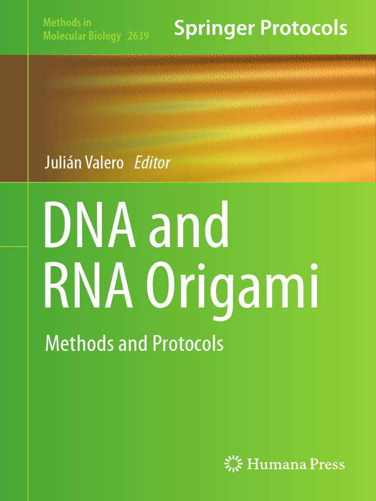 DNA and RNA Origami Methods and Protocols (Methods in Molecular Biology, 2639) | PDF | Applied ...