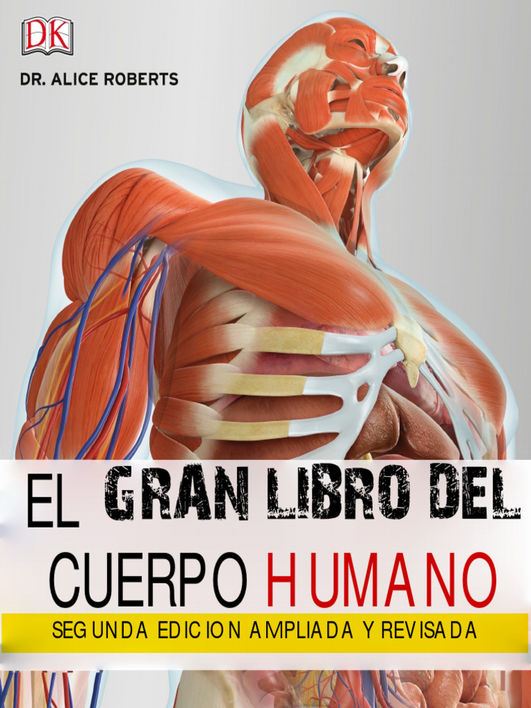 El Gran Libro Del Cuerpo Humano La Guia Visual Definitiva Del Autor ...