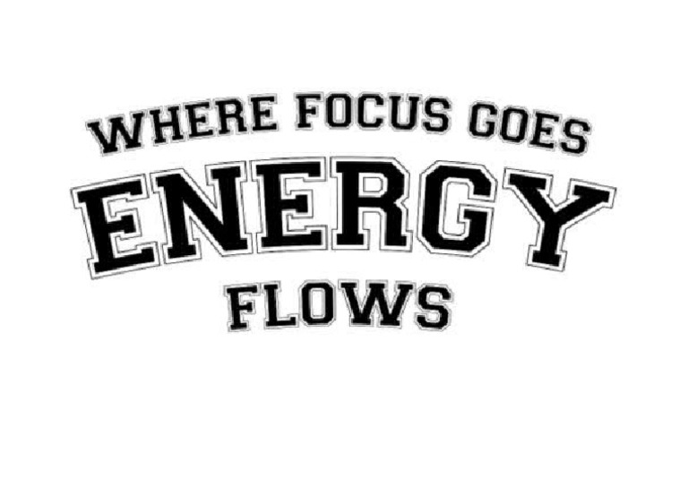Where Focus Goes Energy Flows | PDF