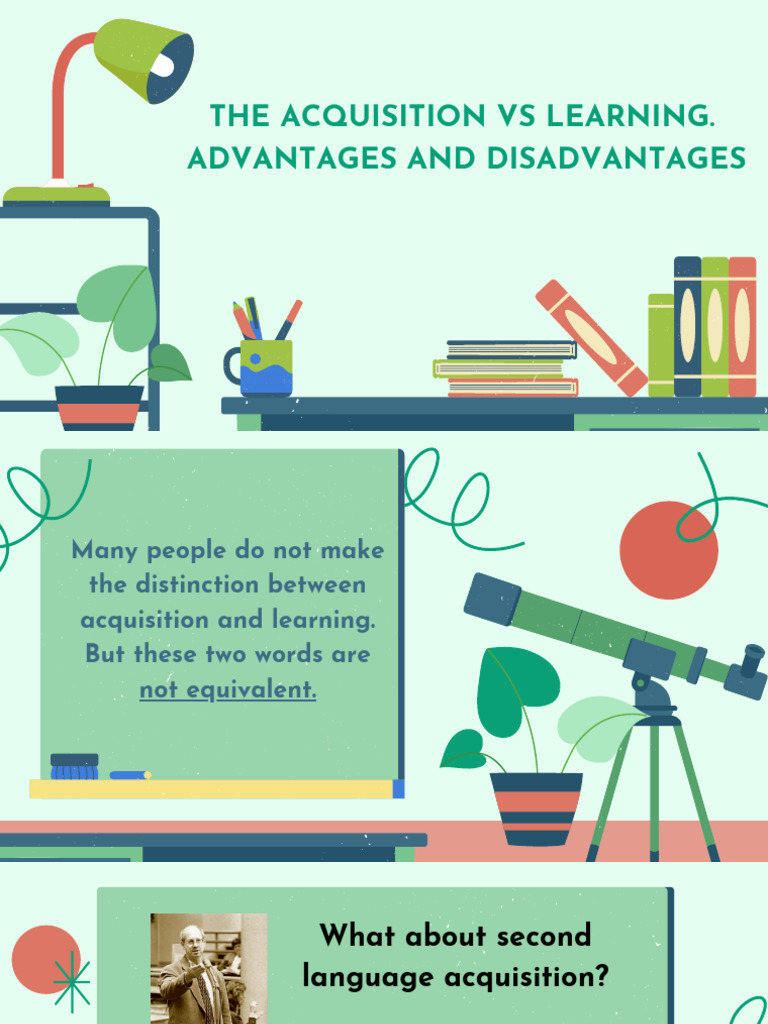 The Acquisition Vs Learning. Advantages and Disadvantages | PDF