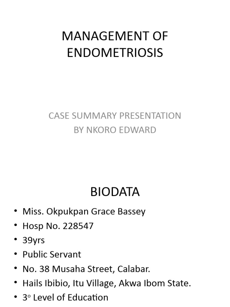 Endometriosis Case Presentation by Nkoro Edward-1 | PDF | Uterus | Vagina