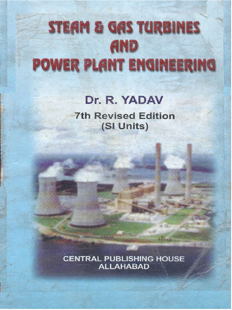 Steam Gas Turbines and Power Plant Engineering (R. Yadav) | PDF | Jet Engine | Turbine