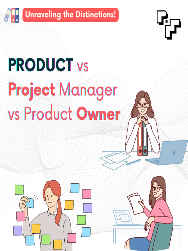 PRODUCT Vs Project Manager Vs Product Owner | PDF