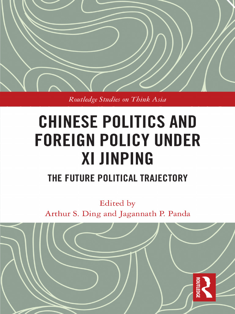 Chinese Politics and Foreign Policy Under Xi Jinping The Future Political Trajectory (2021 ...