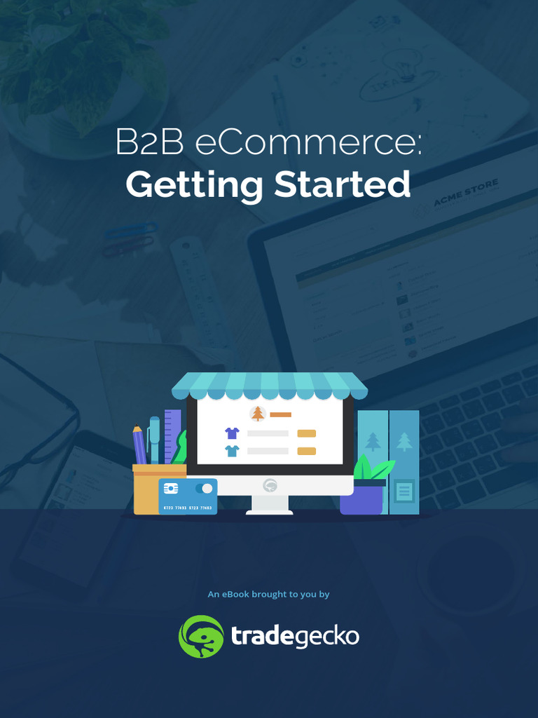 TradeGecko B2B ECommerce Getting Started Ebook | PDF | E Commerce | Retail