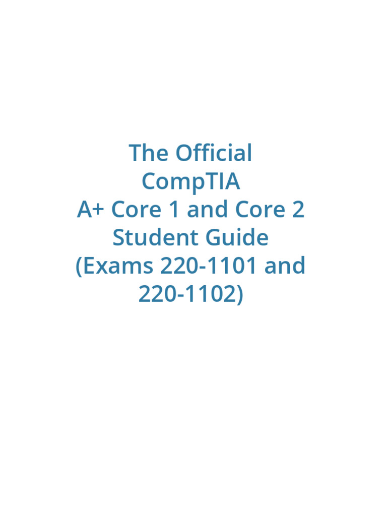 Downloadable Official CompTIA A+ Core 1 and Core 2 Student Guide | PDF ...