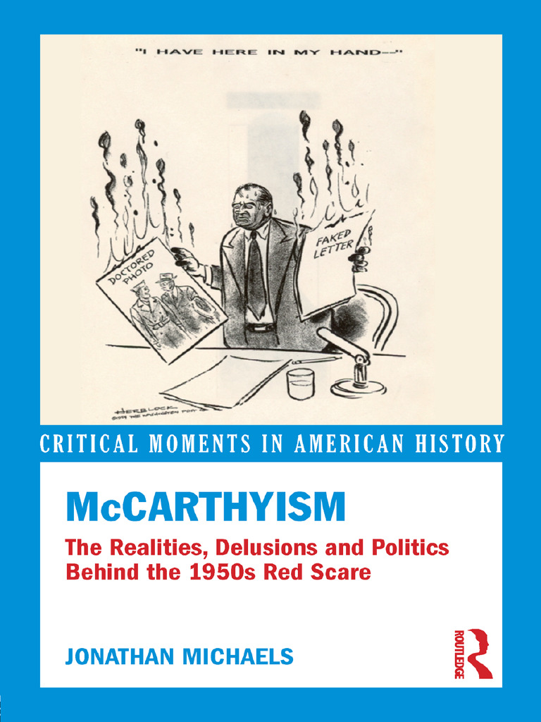 McCarthyism The Realities, Delusions and Politics Behind The 1950s Red ...