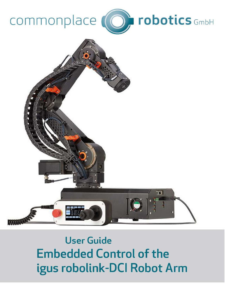 User Guide Embedded Control System Of The igus Robolink DCi Robot Arm ... User Guide Embedded Control System Of The igus Robolink DCi Robot Arm ...