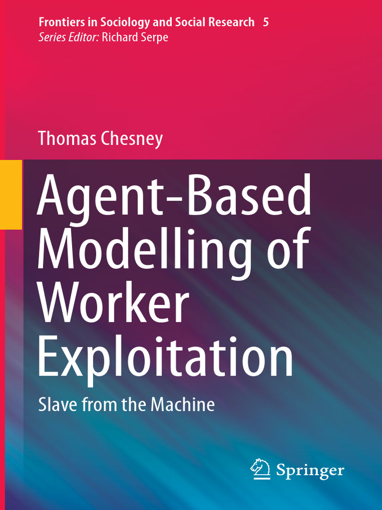 Agent-Based Modelling of Worker Exploitation: Thomas Chesney | PDF