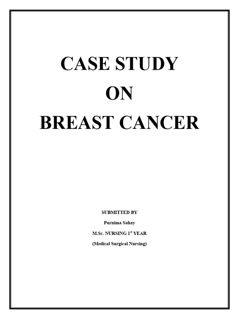 Case Study Breast Cancer | PDF | Breast Cancer | Cancer