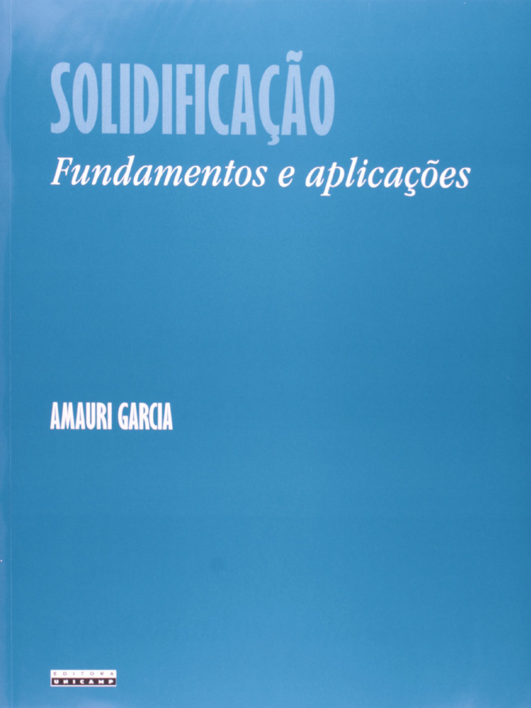 Resumo Solidificacao Fundamentos e Aplicacoes Amauri Garcia | PDF