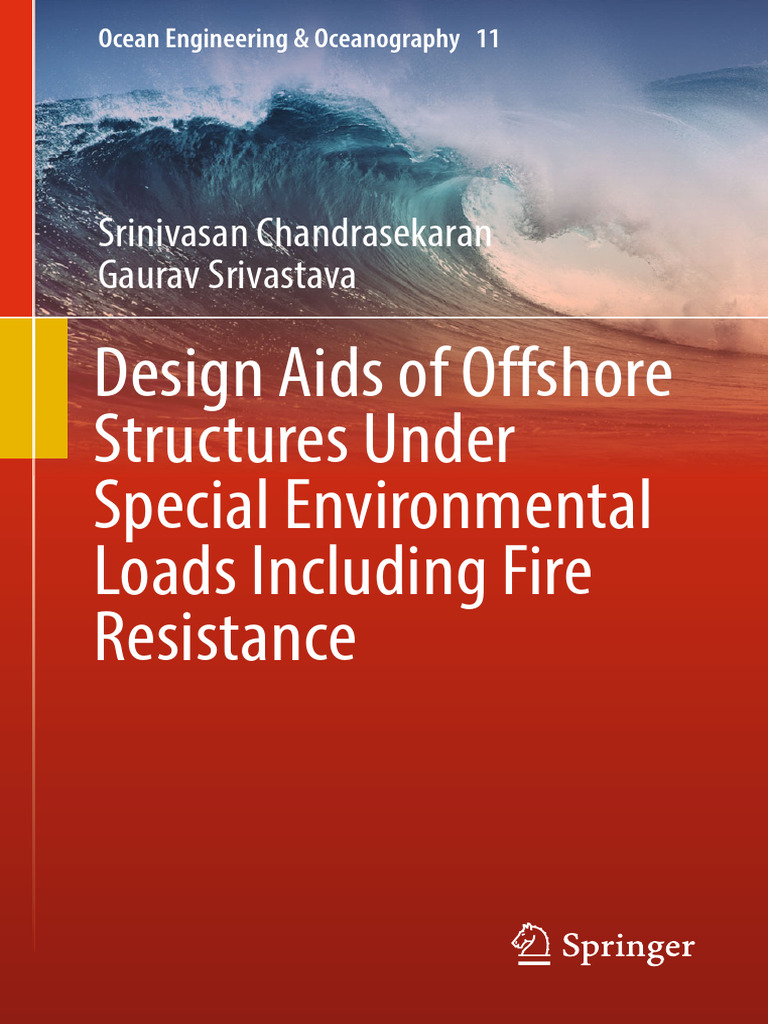 Design Aids of Offshore Structures Under Special Environmental Loads Including Fire Resistance ...